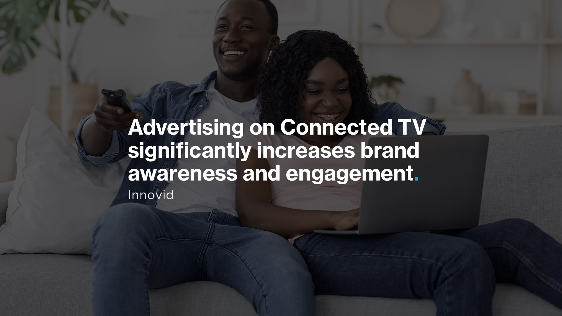 Advertising on Connected TV Significantly Increases Brand Awareness and ...