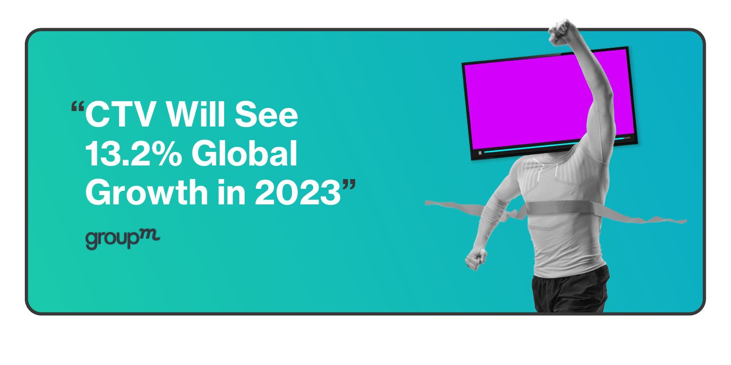 CTV Will See 13.2% Global Growth in 2023 - MNTN