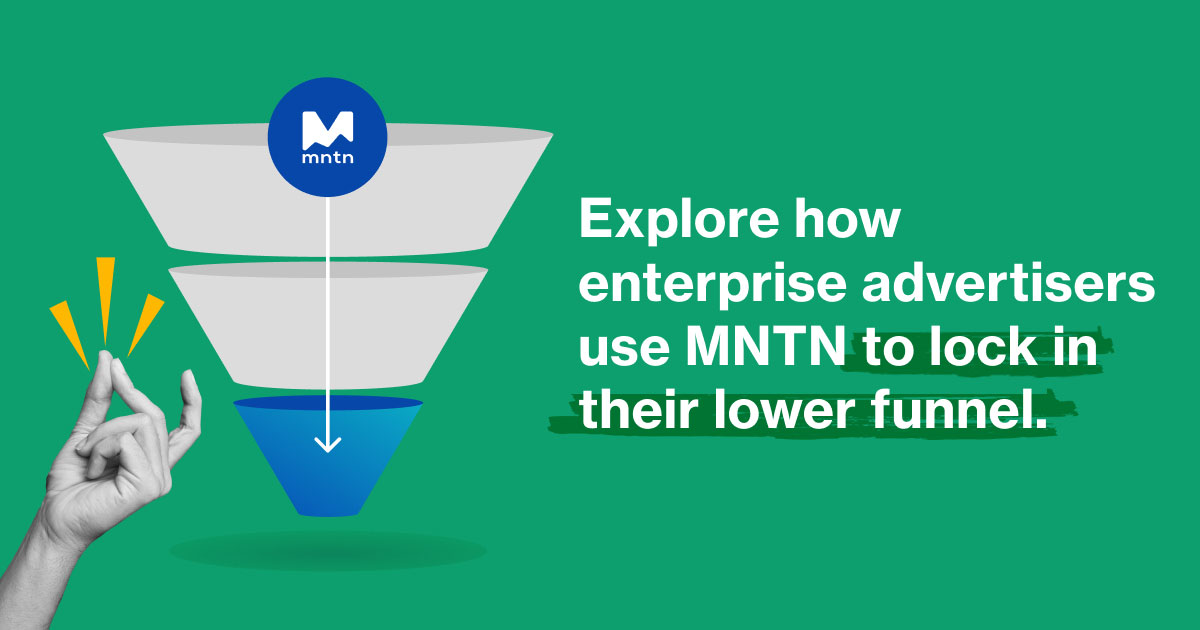 Enterprise Solutions - Performance CTV at Scale - MNTN